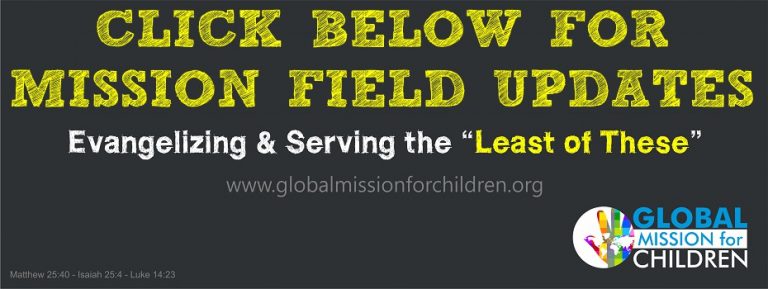CURRENT MISSION UPDATES – Global Mission for Children